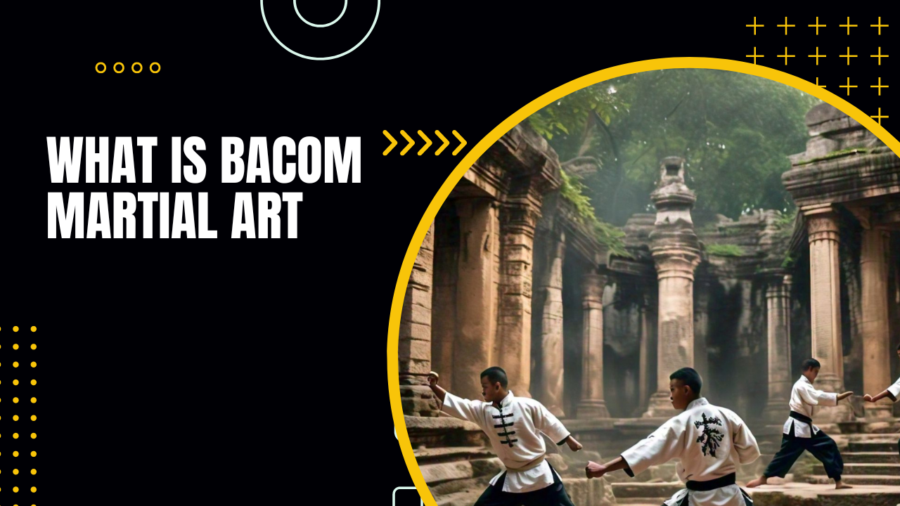 What Is Bacom Martial Art?