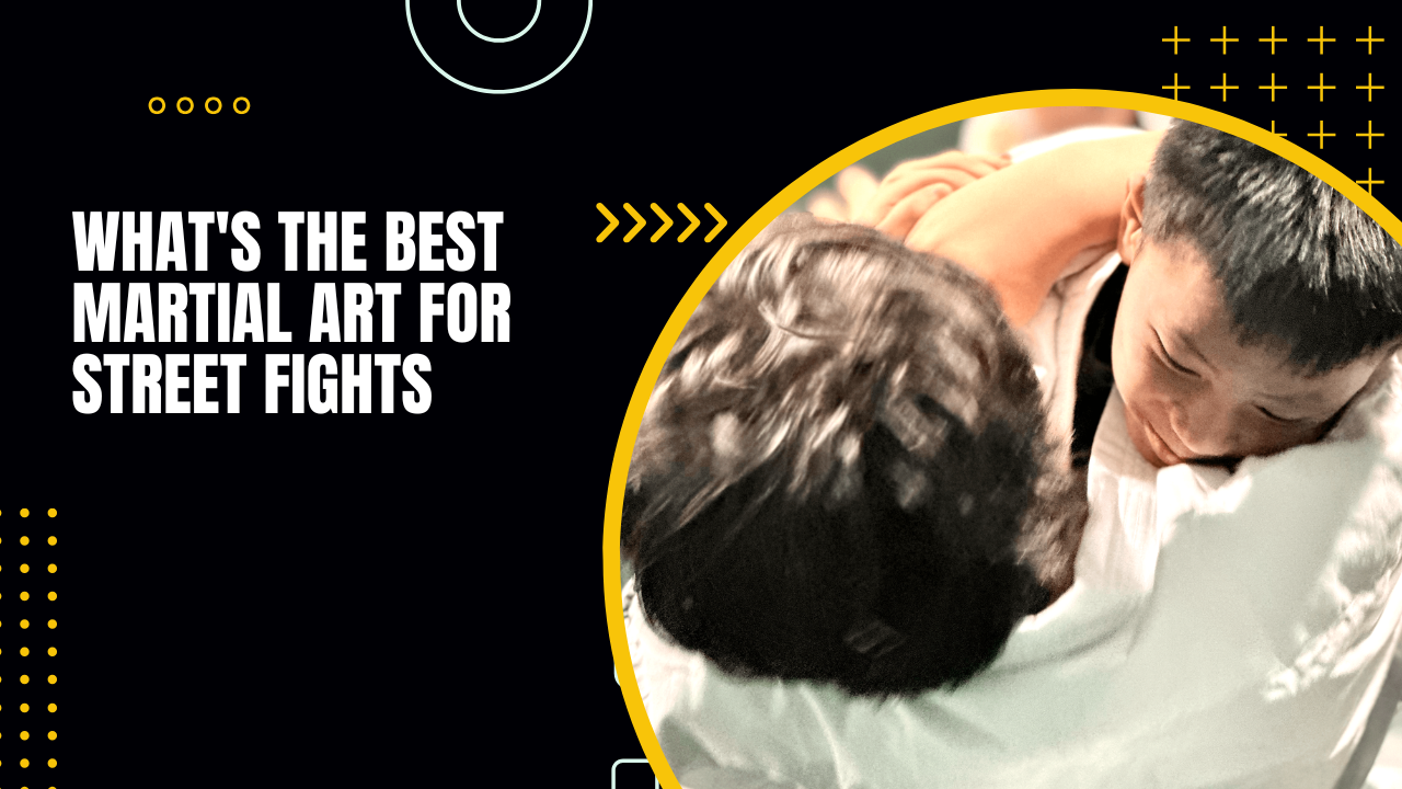 What's the Best Martial Art for Street Fights?