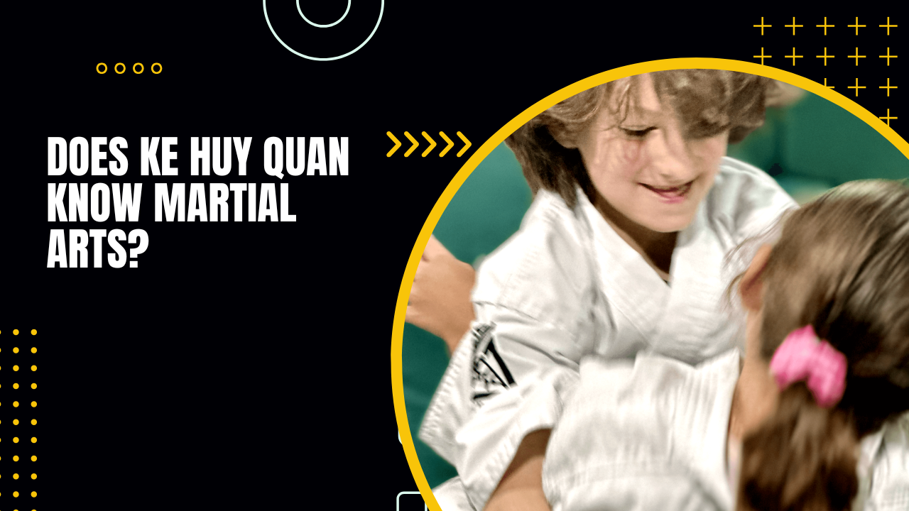 Does Ke Huy Quan Know Martial Arts?